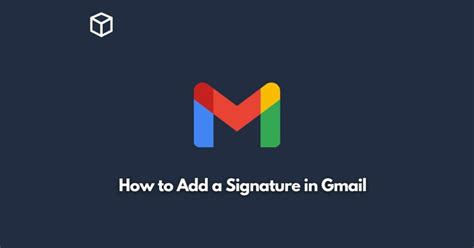 How To Add A Signature In Gmail Programming Cube