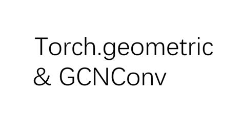 Gcnconv Torch Geometric 知乎