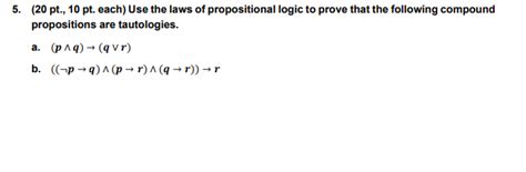 Solved Use The Laws Of Propositional Logic To Prove That The
