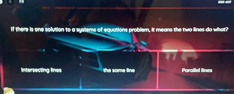 Solved 8189 4197 If There Is One Solution To A Systems Of Equations