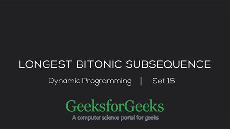 Longest Bitonic Subsequence Visualisation Dynamic Programming Set