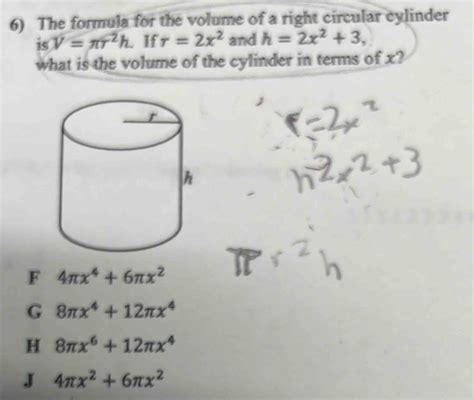 Solved 6 The Formula For The Volume Of A Right Circular Cylinder Is V π R 2h If R 2x 2 And H
