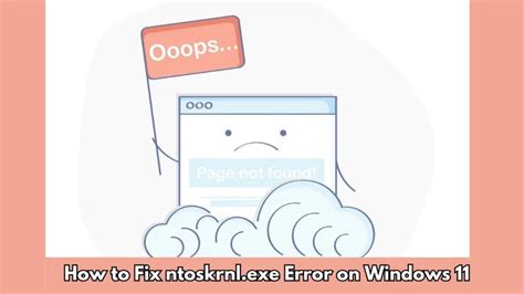 What Is The Best Way To Fix Ntoskrnl Exe Error On Windows 11 Izoate