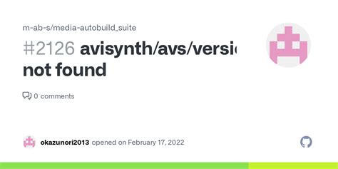 avisynth avs version h not found · issue 2126 · m ab s media autobuild