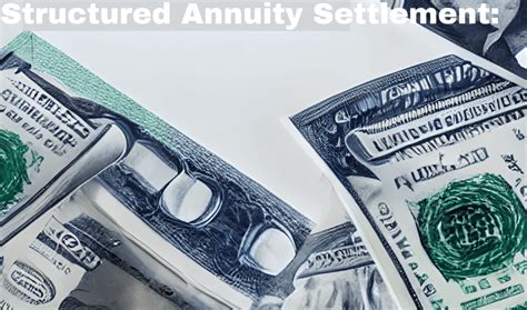 Structured Annuity Settlement A Comprehensive Guide