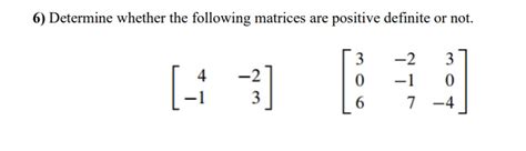 Solved Determine Whether The Following Matrices Are Positive