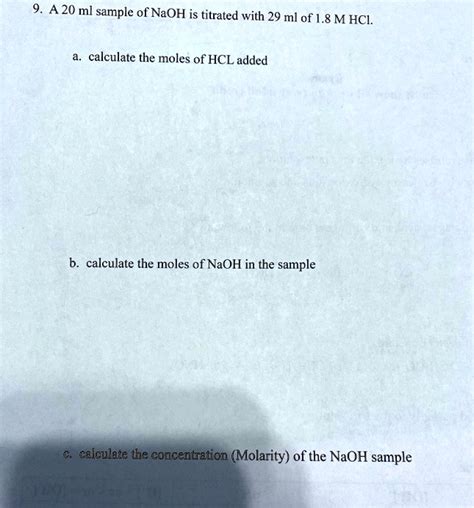 SOLVED A 20 Ml Sample Of NaOH Is Titrated With 29 Ml Of 8 MHCL Calculate The Moles Of HCL