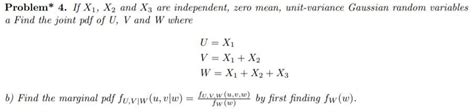 Solved Problem 4 If X1 X2 And X3 Are Independent Zero
