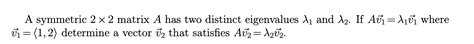 Solved A Symmetric 2×2 Matrix A Has Two Distinct Eigenvalues