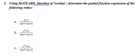 Solved Using MATLAB Function Of Residue Determine The Chegg Com