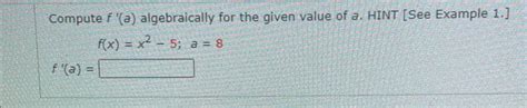 solved compute f′ a algebraically for the given value of a