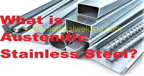 What Is Austenitic Stainless Steel