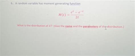 Solved 6 A Random Variable Has Moment Generating Function