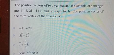 If I J 2k2i J K And 3i J 2k Are Position Vectors Of