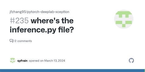 Wheres The Inferencepy File · Issue 235 · Jfzhang95pytorch Deeplab
