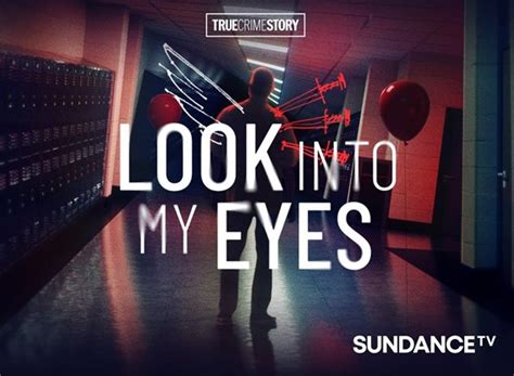 True Crime Story Look Into My Eyes Tv Show Air Dates And Track Episodes