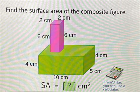 [solved] Find The Surface Area Of The Composite Figure 2 Cm 2 Cm 6 Cm 6 Cm Course Hero