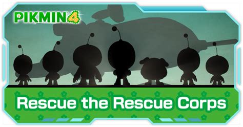 Rescue The Rescue Corps Main Mission Guide Pikmin Game