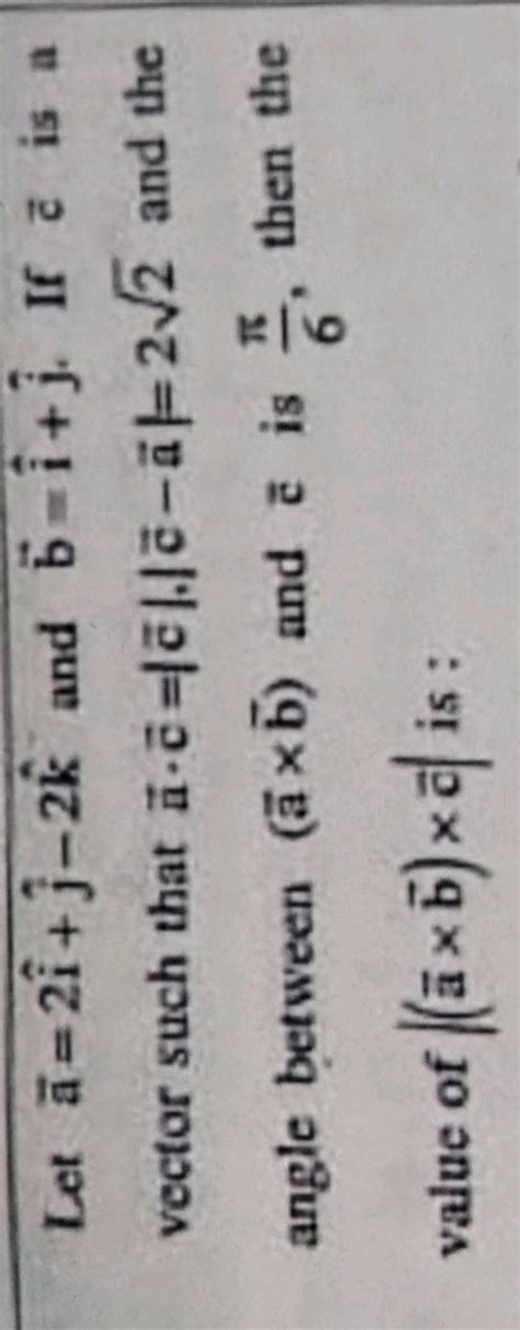 Let Vec A 2 Hat I Hat J 2 Hat K And Vec B Hat I Hat J If