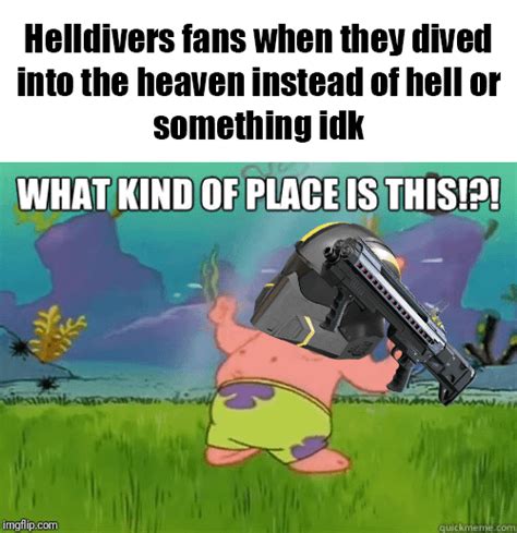 Helldivers Found This In The Wild Remember Not Diving Into Hell Is In Fact A Treasonous