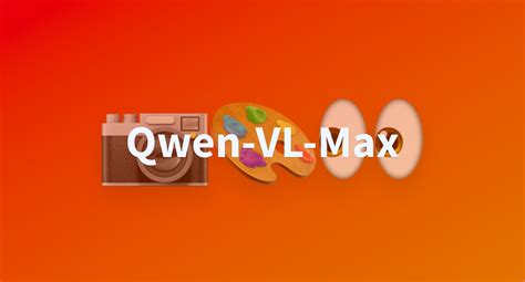 Qwen VL Max A Hugging Face Space By Dsfdsfddfer4