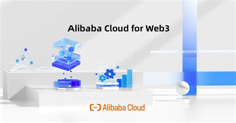Alibaba Cloud For Web3 Alibaba Cloud