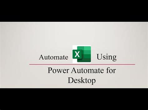 Excel Automation Using Power Automate Power Automate Microsoft Power Automate For Desktop