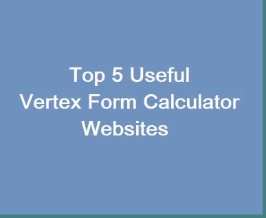 Top 5 Useful Vertex Form Calculator Websites