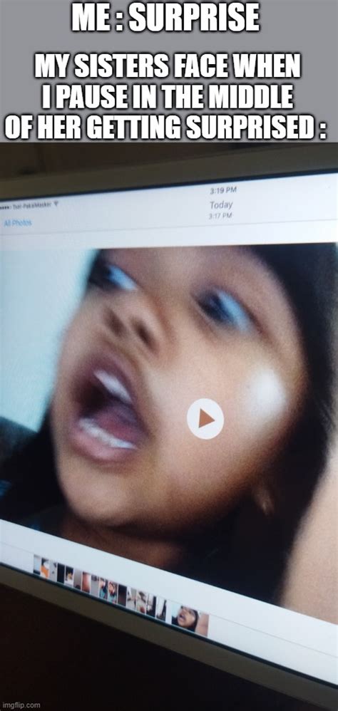 My Sister Be Like Imgflip