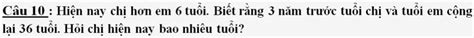 SOLVED Hián nay chá hÆn em 6 tuái Biáºt ráºng 3 nÄƒm trÆác tuái chá vÃ tuái