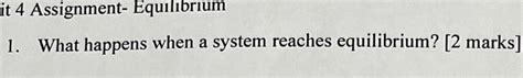 Solved It 4 Assignment Equilibrium 1 What Happens When A