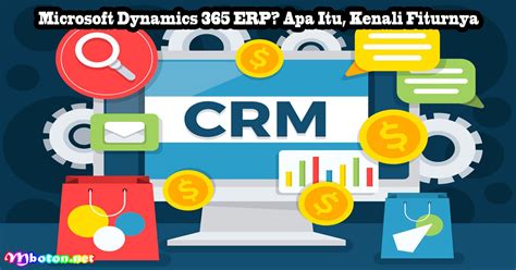 Microsoft Dynamics 365 Erp Apa Itu Kenali Fiturnya Mboton