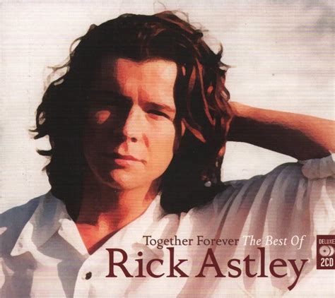 Astleyrick Together Forever The Best Of Rick Astley Music