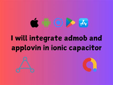 Admob Or Applovin Integration In Ionic Capacitor Upwork