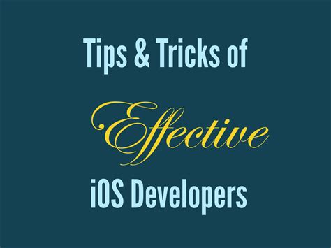 Tips And Tricks Of Effective Ios Developers Speaker Deck