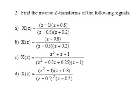solved 2 find the inverse z transforms of the following