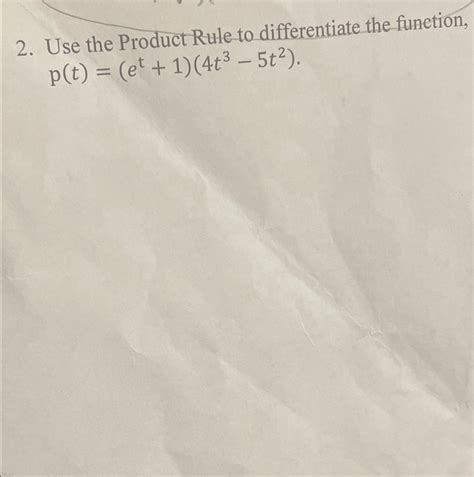 Solved Use The Product Rule To Differentiate The