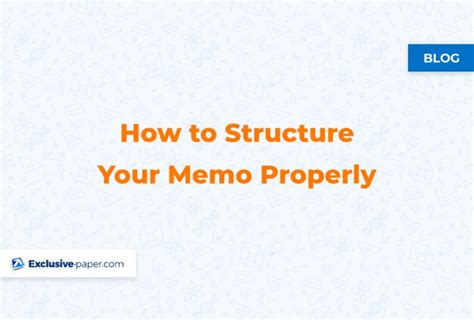 Know How To Structure Your Memo Properly