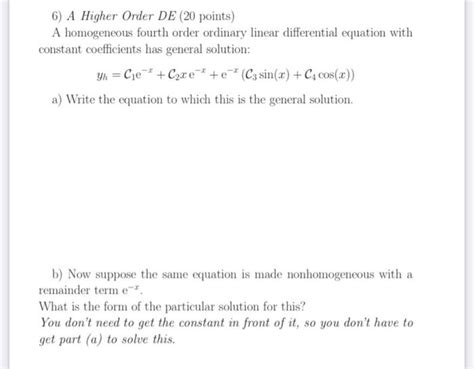 Solved 6 A Higher Order De 20 Points A Homogeneous Fourth