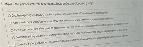 Solved What Is The Primary Difference Between Cost Based