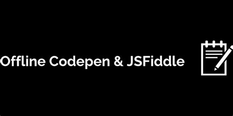 👩‍💻 Offline Codepen And Jsfiddle Dev Community