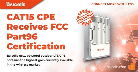 Our New Cat15 Cpe Has Received Fcc Part96 Certification The Cat15 Cpe