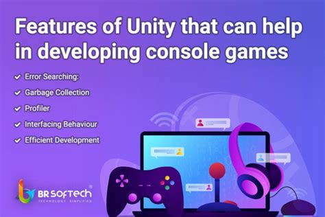 Tips And Tricks For Developing Console Games With Unity BR Softech