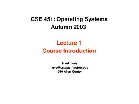 cse 451 operating systems autumn 2003 lecture 1 course introduction