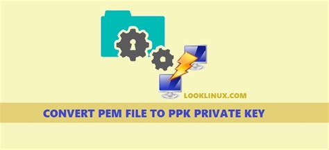how to convert pem file to ppk private key looklinux