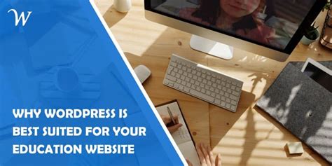 Reasons Why Wordpress Is Best Suited For Your Education Website Wp