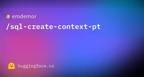 Emdemorsql Create Context Pt · Datasets At Hugging Face