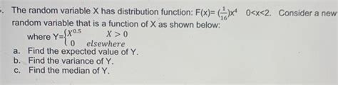 Solved The Random Variable X Has Distribution Function