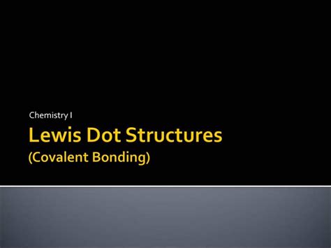 PPT Lewis Dot Structures Covalent Bonding PowerPoint Presentation Free Download ID 1156291