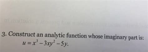 Solved Construct An Analytic Function Whose Imaginary Part